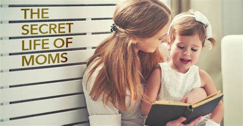 The Secret Life Of Moms For Every Mom