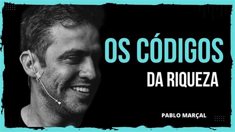 Dominando a Riqueza Aprendendo Os Códigos da Riqueza Pablo Marçal