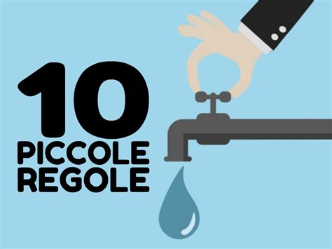 10 PICCOLE REGOLE PER RISPARMIARE ACQUA Capranica