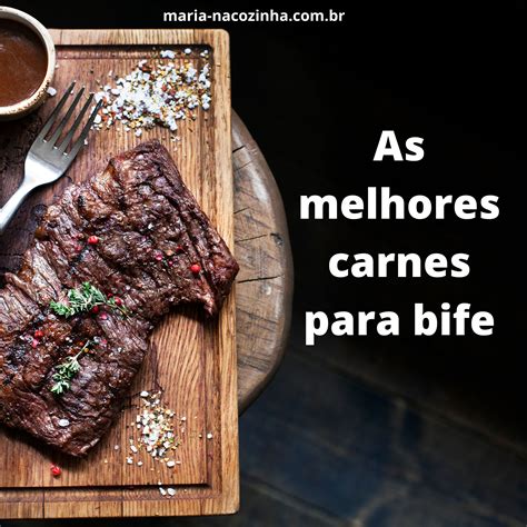 Melhores Carnes Para Bife Maria Na Cozinha
