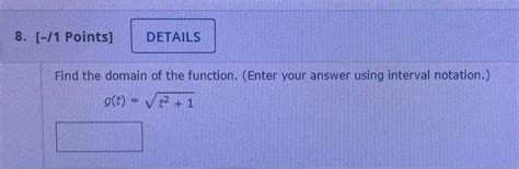 solved find the domain of the function enter your answer