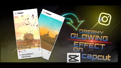 DREAMY GLOW EFFECT VIDEO TUTARIOL DREAMY GLOW VIDEO EDITING ON CAPCUT