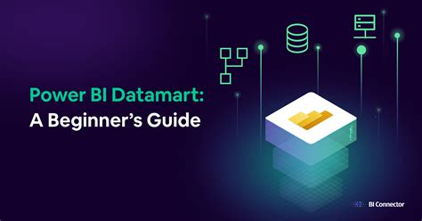 Power Bi Datamart A Beginner S Guide Bi Connector Blog