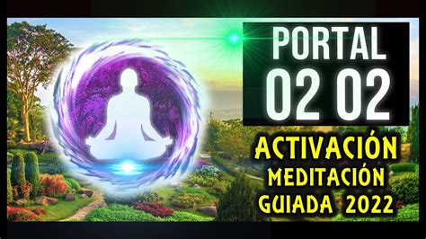 PORTAL 2 2 2022 ACTIVACIÓN Meditación Guiada Binaural YouTube