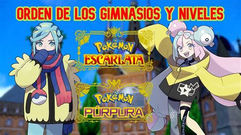 ORDEN DE LOS GIMNASIOS EN POKÉMON ESCARLATA Y PÚRPURA Y SUS NIVELES