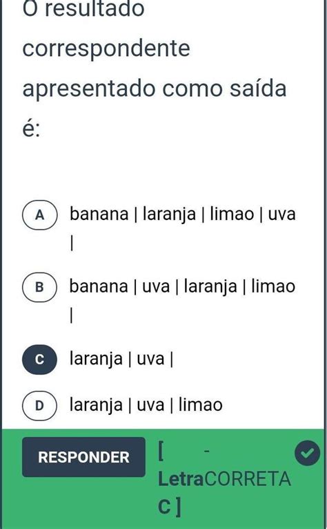 Analise o seguinte código escrito na linguagem JavaScript var frutas