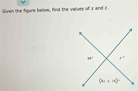 given the figure below find the values of x and z [geometry]