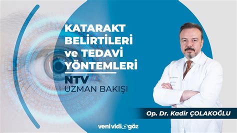 Katarakt Belirtileri ve Tedavi Yöntemleri Op Dr Kadir ÇOLAKOĞLU