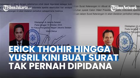 Erick Thohir Hingga Yusril Buat Surat Keterangan Tidak Pernah Dipidana