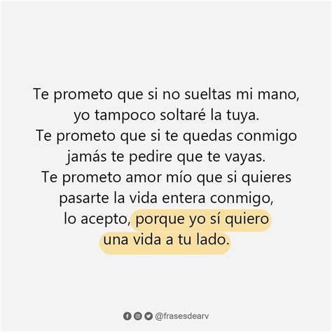 Te prometo que si no sueltas mi mano yo tampoco soltaré la tuya Te