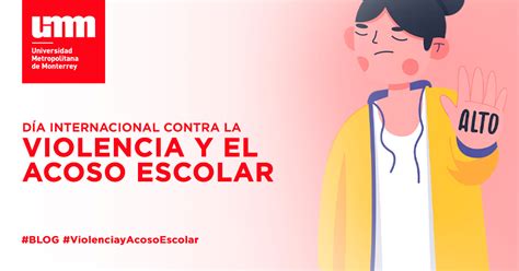 Día internacional contra la violencia y acoso escolar UMM