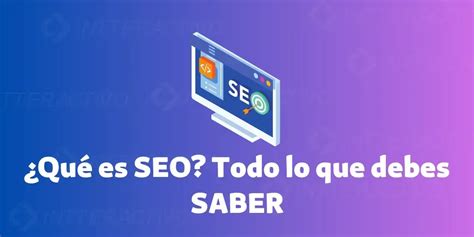 Qué es el SEO Todo lo que debes saber SEO