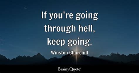 Winston Churchill If You Re Going Through Hell Keep