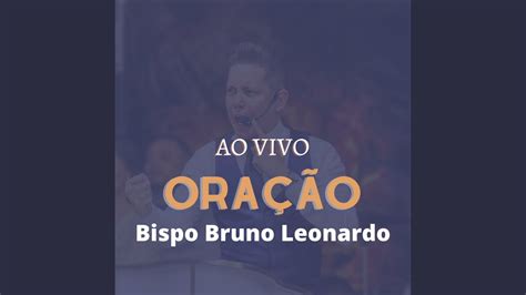 Ora O Bispo Bruno Leonardo Pt Ao Vivo Youtube