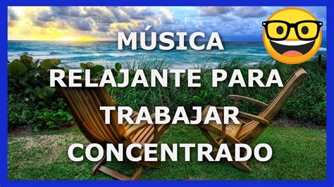 M Sica Relajante Para Trabajar Concentrado Y R Pido Youtube