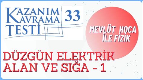 11 Sınıf Fizik Kazanım Kavrama Testi 33 Düzgün Elektrik Alan ve Sığa
