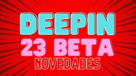 Novedades De Deepin V Beta Youtube