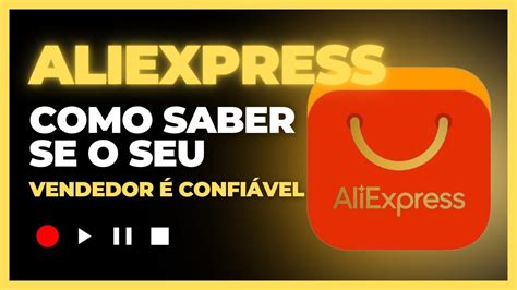 Aliexpress Como Saber Se O Vendedor E Confiavel Youtube