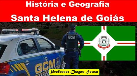 HISTÓRIA E GEOGRAFIA DE SANTA HELENA DE GOIÁS Canal NOVAS PERSPECTIVAS