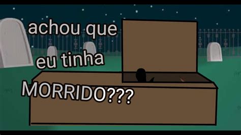 Achou Que Eu Tinha Morrido YouTube