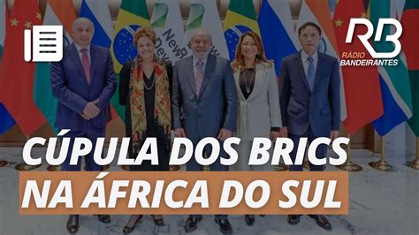 LULA viaja à AFRICA para a CÚPULA DO BRICS VEJA as PAUTAS tratadas