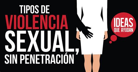 Tipos de violencia sexual sin penetración Ideas Que Ayudan