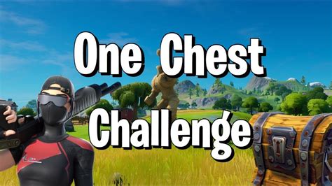 The One Chest Challenge In Fortnite YouTube