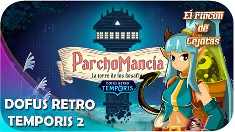 DOFUS Temporis Retro 2 La Torre De Los Desafios Lo Que Necesitas