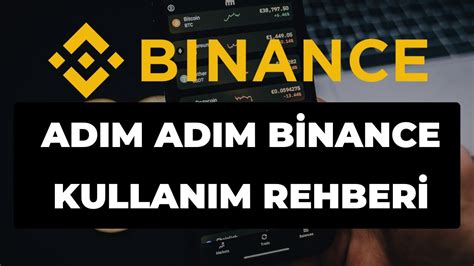 Binance Nas L Kullan L R Ad M Ad M Binance Kullan M Rehberi Binance