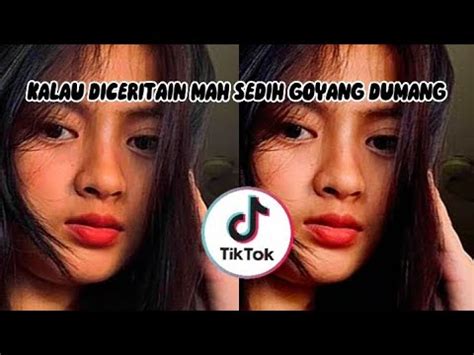 DJ KALAU DICERITAIN MAH SEDIH GOYANG DUMANG MANG MANG DJ VIRAL TIKTOK