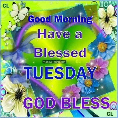Good Morning Have A Blessed Tuesday God Bless Pictures Photos And