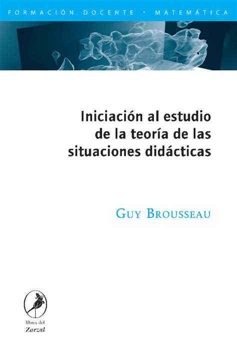 Iniciaci Ã³n al estudio de la teor Ã a de las situaciones did Ãcticas