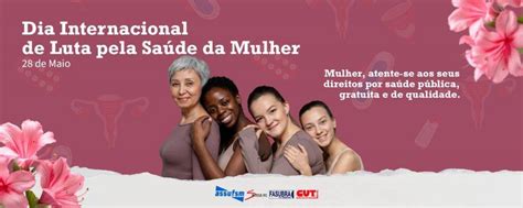 28 de maio Dia Internacional de Luta pela Saúde da Mulher ASSUFSM