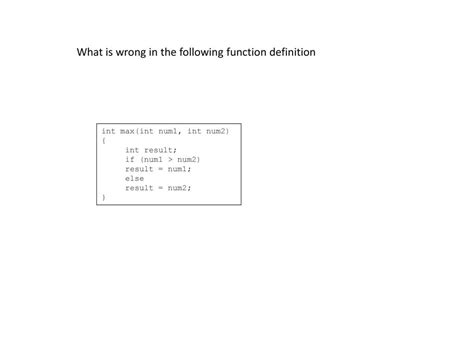 what is wrong in the following function definition ppt download