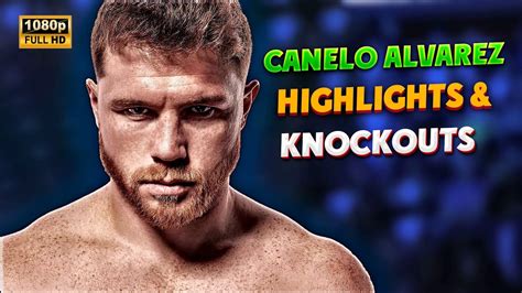 Canelo Alvarez HIGHLIGHTS KNOCKOUTS BOXING K O FIGHT HD YouTube