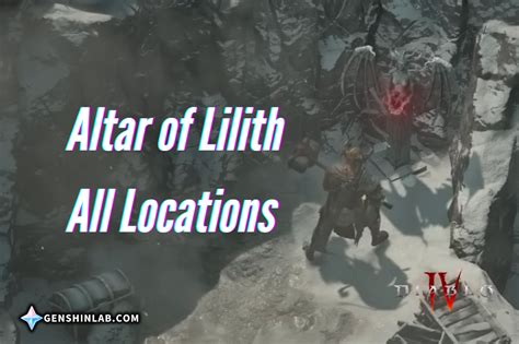 Diablo 4 Altar Of Lilith Locations Maps Genshinlab