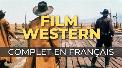 Film Complet WESTERN en FRANÇAIS LEtranger YouTube