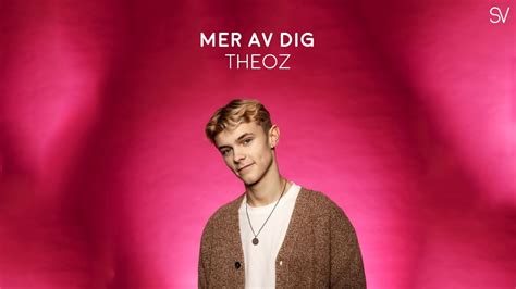 Theoz Mer Av Dig Lyrics Video Youtube