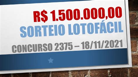RESULTADO LOTOFACIL 18 11 2021 CONCURSO 2375 NÚMEROS SORTEADOS YouTube