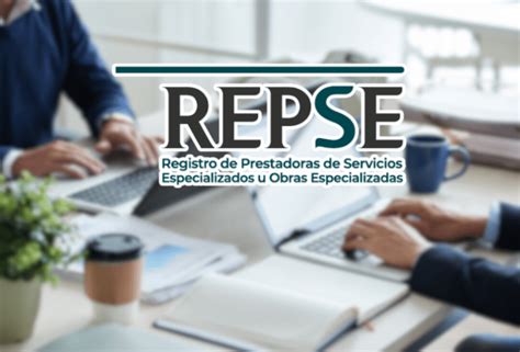 REPSE Qué se necesita para renovar el registro en 2024