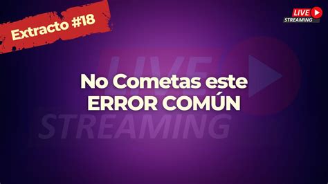 No Cometas Este Error N Youtube