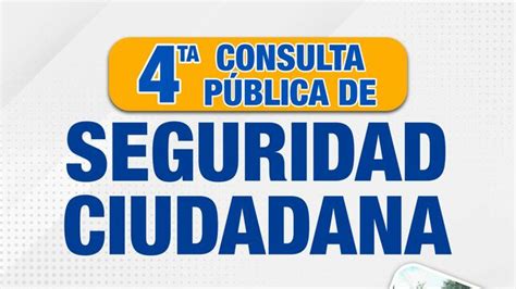 Ta Consulta P Blica De Seguridad Ciudadana Noticias