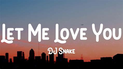 DJ Snake Let Me Love You Lyrics Let Me Love You YouTube