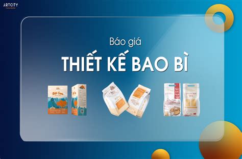 Bảng báo giá thiết kế bao bì sản phẩm theo yêu cầu ART CITY