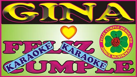 FELIZ CUMPLEAÑOS GINA KARAOKE CANCIONES DE CUMPLEAÑOS FELIZ FELIZ