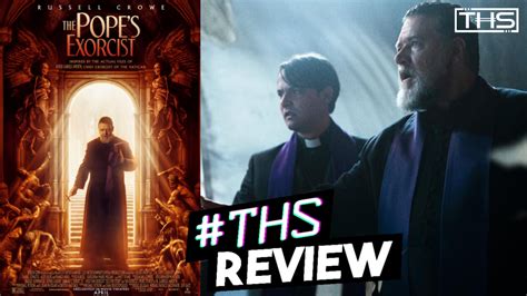 The Pope S Exorcist Better Than Expected REVIEW That Hashtag Show