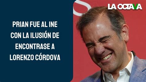 Morena Al Prian Consejeros Del Ine No Son Empleados De Lorenzo C Rdova