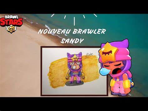 Brawl Stars Dessin Du Nouveau Brawler Sandy Emeri Youtube