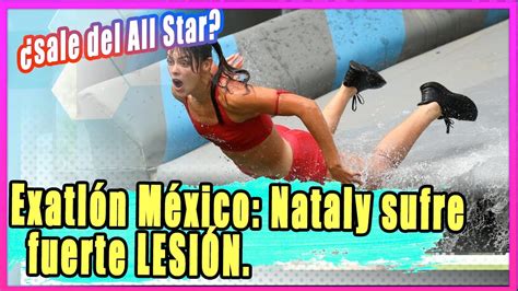 Exatlón México Nataly sufre fuerte LESIÓN sale del All Star YouTube
