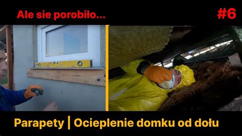 Remont domku holenderskiego Ocieplenie domku od dołu parapety YouTube